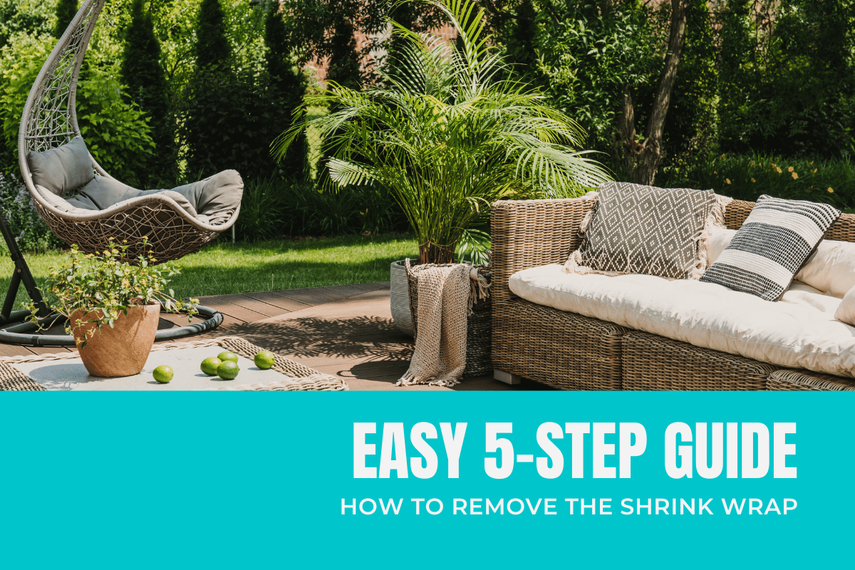 Remove Shrink Wrap from Your Patio Furniture in 5 Steps – EZ SHRINK ...